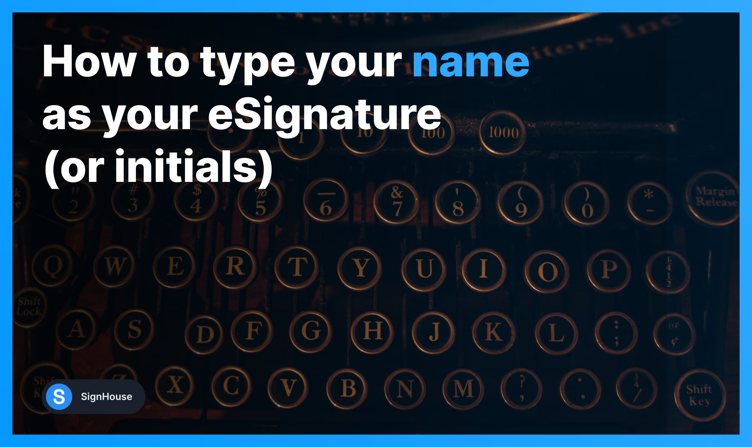 Name Signature: How To Sign Your Name Electronically | SignHouse